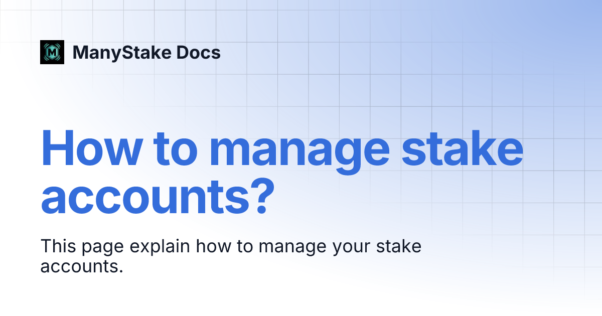 How to manage stake accounts? | ManyStake Docs